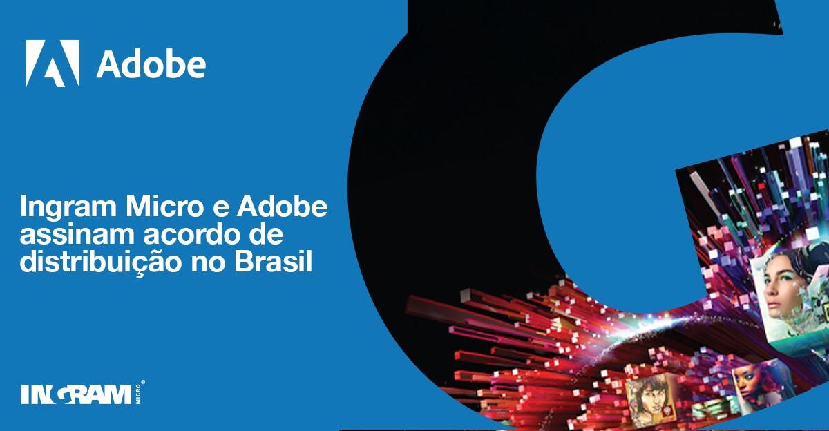 Ingram Micro e Adobe fazem acordo de distribuição no Brasil - Inforchannel